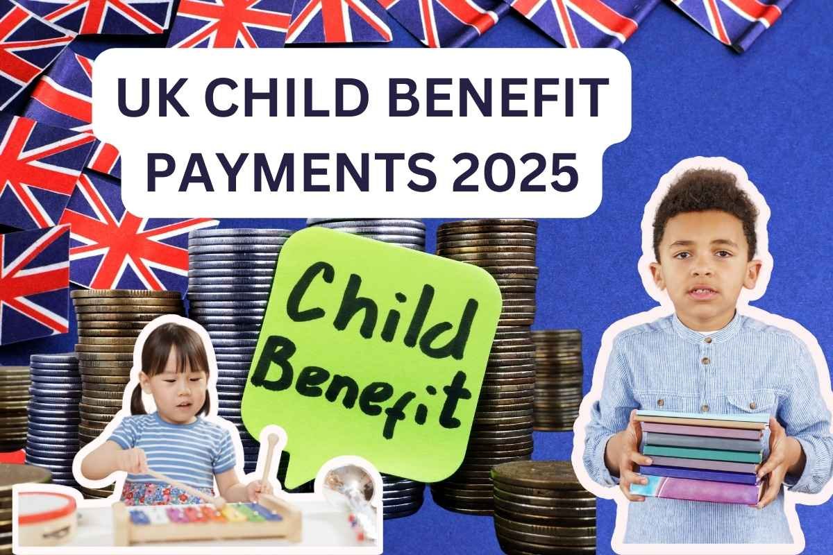 UK Child Benefit Payments 2025 - Check Eligibility & Direct Payment Date